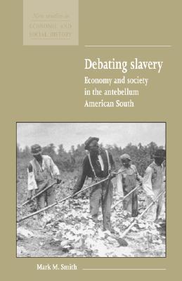 【预售】Debating Slavery: Economy and Society in the