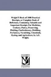 【预售】Wright's Book of 3000 Practical Receipts, or