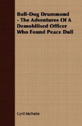 【预售】Bull-Dog Drummond - The Adventures of a Demobilised