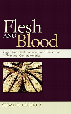 【预售】Flesh and Blood: Organ Transplantation and Blood