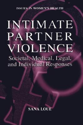 【预售】Intimate Partner Violence:: Societal, Medical, Legal