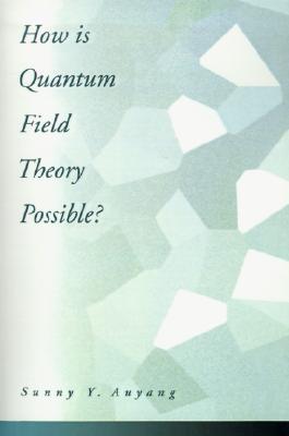 【预售】How Is Quantum Field Theory Possible?