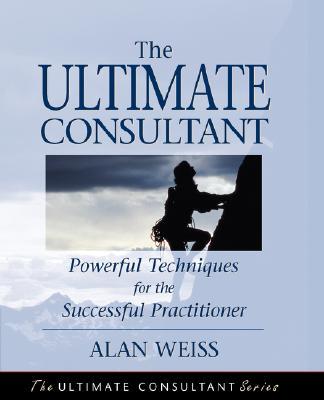 【预售】The Ultimate Consultant: Powerful Techniques For The