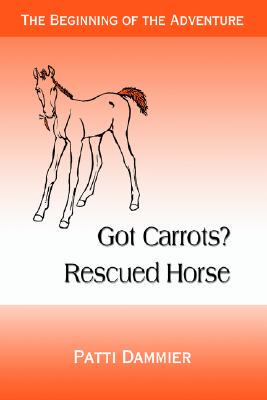【预售】Got Carrots? Rescued Horse: The Beginning of the