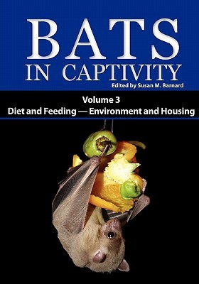【预售】Bats in Captivity: Volume 3 -- Diet and Feeding -