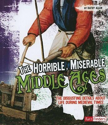 【预售】The Horrible, Miserable Middle Ages: The Disgusting