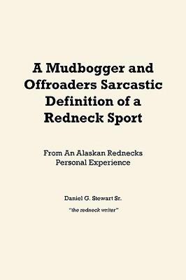 【预售】A Mudbogger and Offroaders Sarcastic Definition of a
