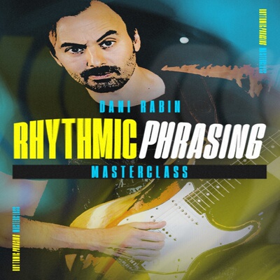 Rhythmic Phrasing Masterclass Dani Rabin JTC吉他节奏+音视谱