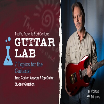 TrueFire Guitar Lab 7 Topics for the Guitarist Brad Carlton
