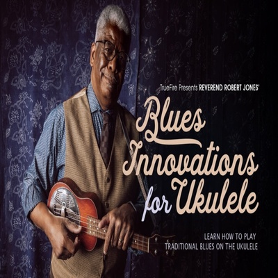 TrueFire Blues Innovations for Ukulele Robert Jones 尤克里里