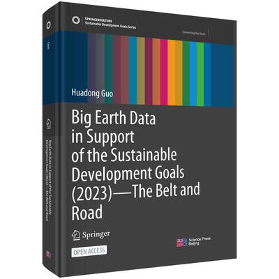Big Earth Data in Support of the Sustainable Development Goals(2023): the Belt and Road9787030840691郭华东