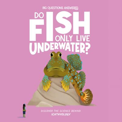 现货 英文原版   Do Fish Only Live Underwater? 鱼只生活在水下吗？Big Questions Answered系列 Hungry Tomato出版 饥饿番茄