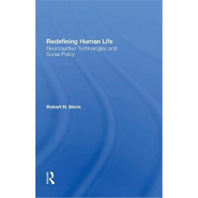 按需印刷Redefining Human Life:Reproductive Technologies And Social Policy[9780367300777]