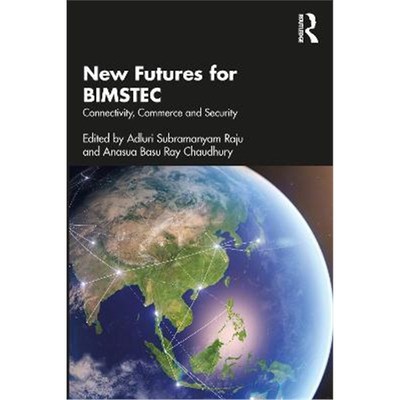 按需印刷New Futures for BIMSTEC:Connectivity, Commerce and Security[9781032137490]