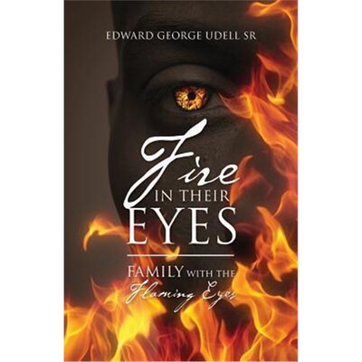 按需印刷不退不换Fire in Their Eyes:Family with the Flaming Eyes[9781478727637]