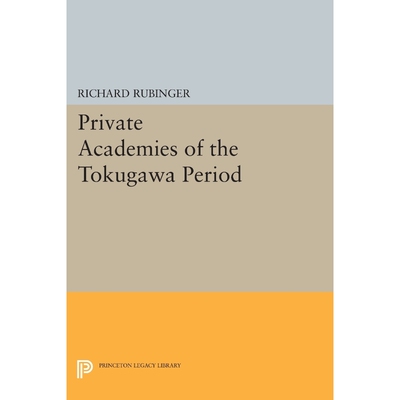按需印刷不退不换Private Academies of the Tokugawa Period[9780691613956]