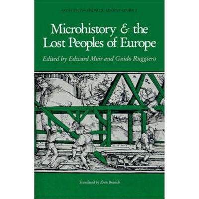 按需印刷不退不换Microhistory and the Lost Peoples of Europe:Selections from Quaderni Storici[9780801841835]