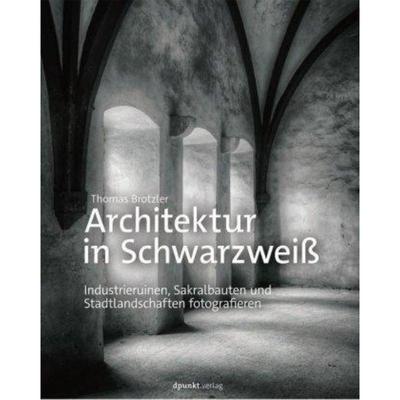 预订【德语】 Architektur in Schwarzweiß:Industrieruinen, Sakralbauten und Stadtlandschaften foto