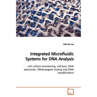 按需印刷不退不换Integrated Microfluidic Systems for DNA Analysis[9783639134049]