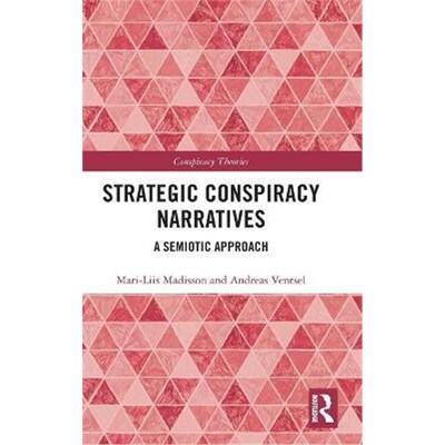 按需印刷不退不换Strategic Conspiracy Narratives:A Semiotic Approach[9780367030988]