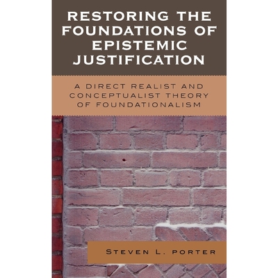 按需印刷Restoring the Foundations of Epistemic Justification[9780739111246]