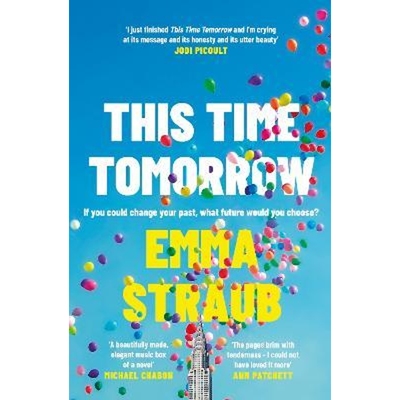预订This Time Tomorrow:The tender and witty new novel from the New York Times bestselling author of All Adults Here