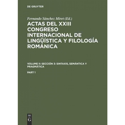 预订不退不换DEG Actas del XXIII Congreso Internacional de Lingüística y Filología Románica. Volume II: Sección 3