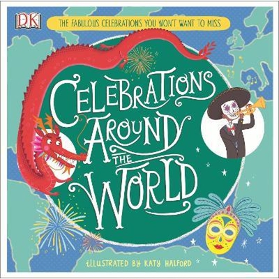 预订不退不换Celebrations Around the World:The Fabulous Celebrations you Won't Want to Miss