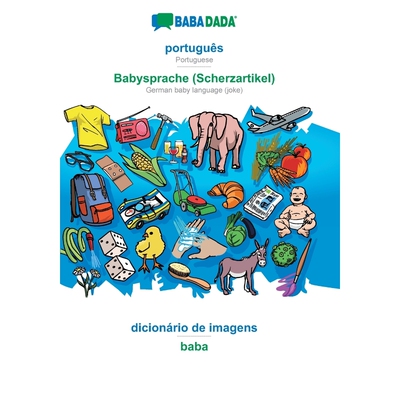 按需印刷不退不换POR BABADADA, português - Babysprache (Scherzartikel), dicionário de imagens - baba[9783749842247]