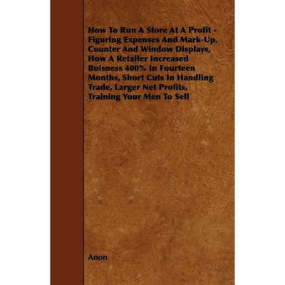 按需印刷  How To Run A Store At A Profit - Figuring Expenses