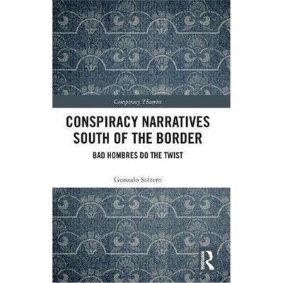 按需印刷不退不换Conspiracy Narratives South of the Border:Bad Hombres Do the Twist[9780367470425]