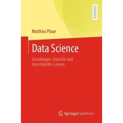 预订不退不换德语 Data Science:Grundlagen, Statistik und maschinelles Lernen