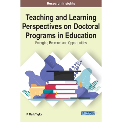 按需印刷不退不换Teaching and Learning Perspectives on Doctoral Programs in Education[9781799826569]