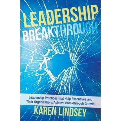 预订不退不换Leadership Breakthrough:Leadership Practices that Help Executives and Their Organizations Achieve Breakthrou