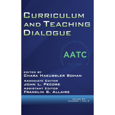 按需印刷不退不换Curriculum and Teaching Dialogue Volume 23, Numbers 1 and 2, 2021[9781648026249]