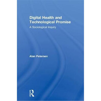 按需印刷Digital Health and Technological Promise:A Sociological Inquiry[9781138709676]