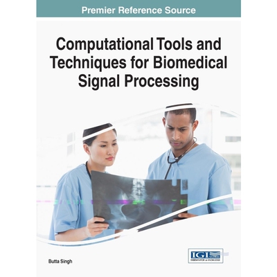 按需印刷不退不换Computational Tools and Techniques for Biomedical Signal Processing[9781522506607]