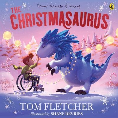 预订不退不换The Christmasaurus:Tom Fletcher's timeless picture book adventure