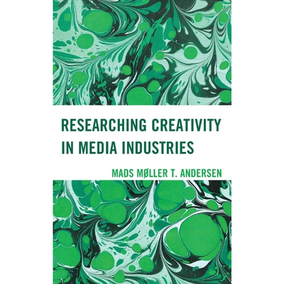 按需印刷不退不换Researching Creativity in Media Industries[9781666901696]