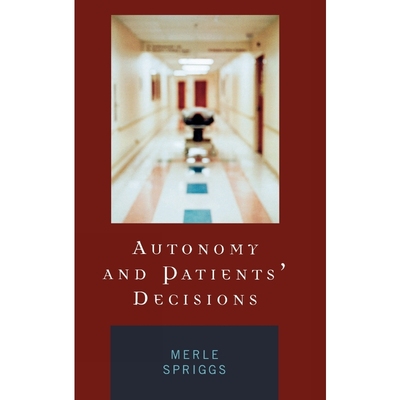 按需印刷Autonomy and Patients' Decisions[9780739109182]