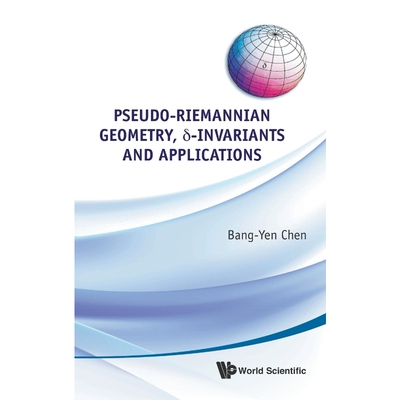 按需印刷不退不换Pseudo-Riemannian Geometry, -Invariants and Applications[9789814329637]