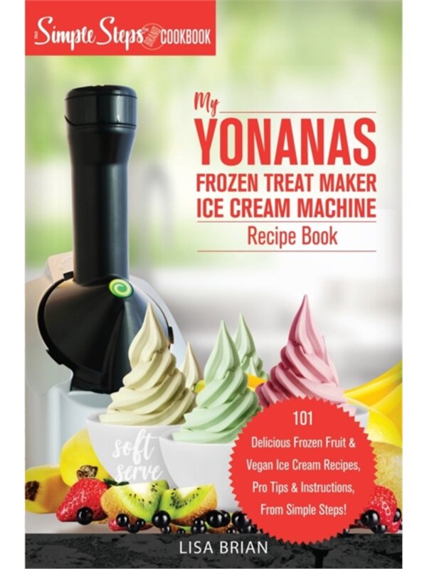 按需印刷My Yonanas Frozen Treat Maker Soft Serve Ice Cream Machine Recipe ...