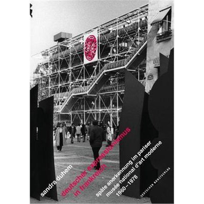 预订【德语】 Deutscher Expressionismus in Frankreich:Späte Anerkennung im Pariser Musée national d'art moderne 1960-197