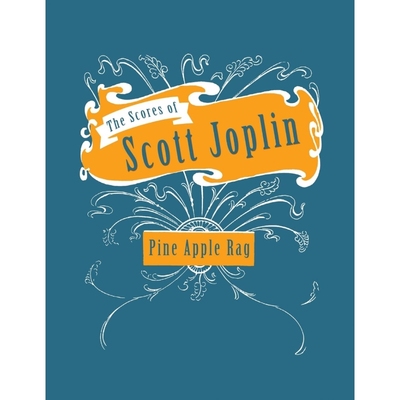按需印刷The Scores of Scott Joplin - Pine Apple Rag - Sheet Music for Piano[9781528701907]