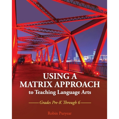 按需印刷不退不换Using a Matrix Approach to Teaching Language Arts[9781516520343]