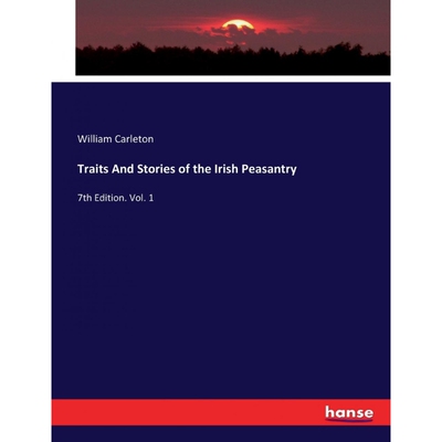 按需印刷Traits And Stories of the Irish Peasantry[9783744734226]