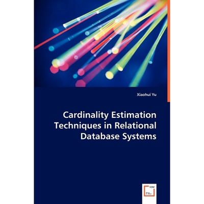 按需印刷Cardinality Estimation Techniques in Relational Database Systems[9783639041880]