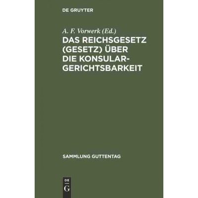 按需印刷不退不换DEG Das Reichsgesetz (Gesetz) über die Konsulargerichtsbarkeit[9783111158518]