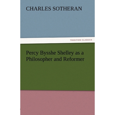 按需印刷不退不换Percy Bysshe Shelley as a Philosopher and Reformer[9783842482586]