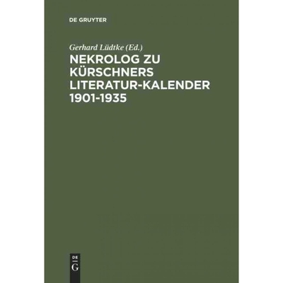 按需印刷DEG Nekrolog zu Kürschners Literatur Kalender 1901 1935[9783111283821]